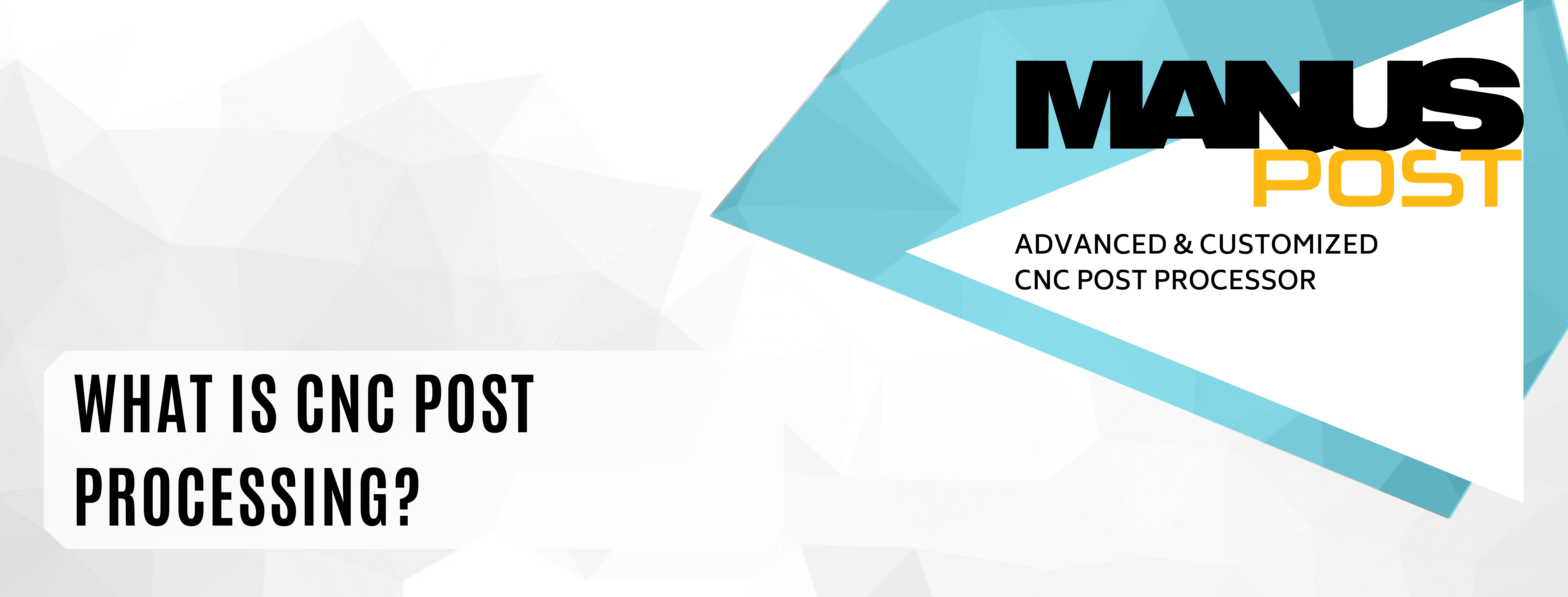 WHAT IS CNC POST PROCESSING?